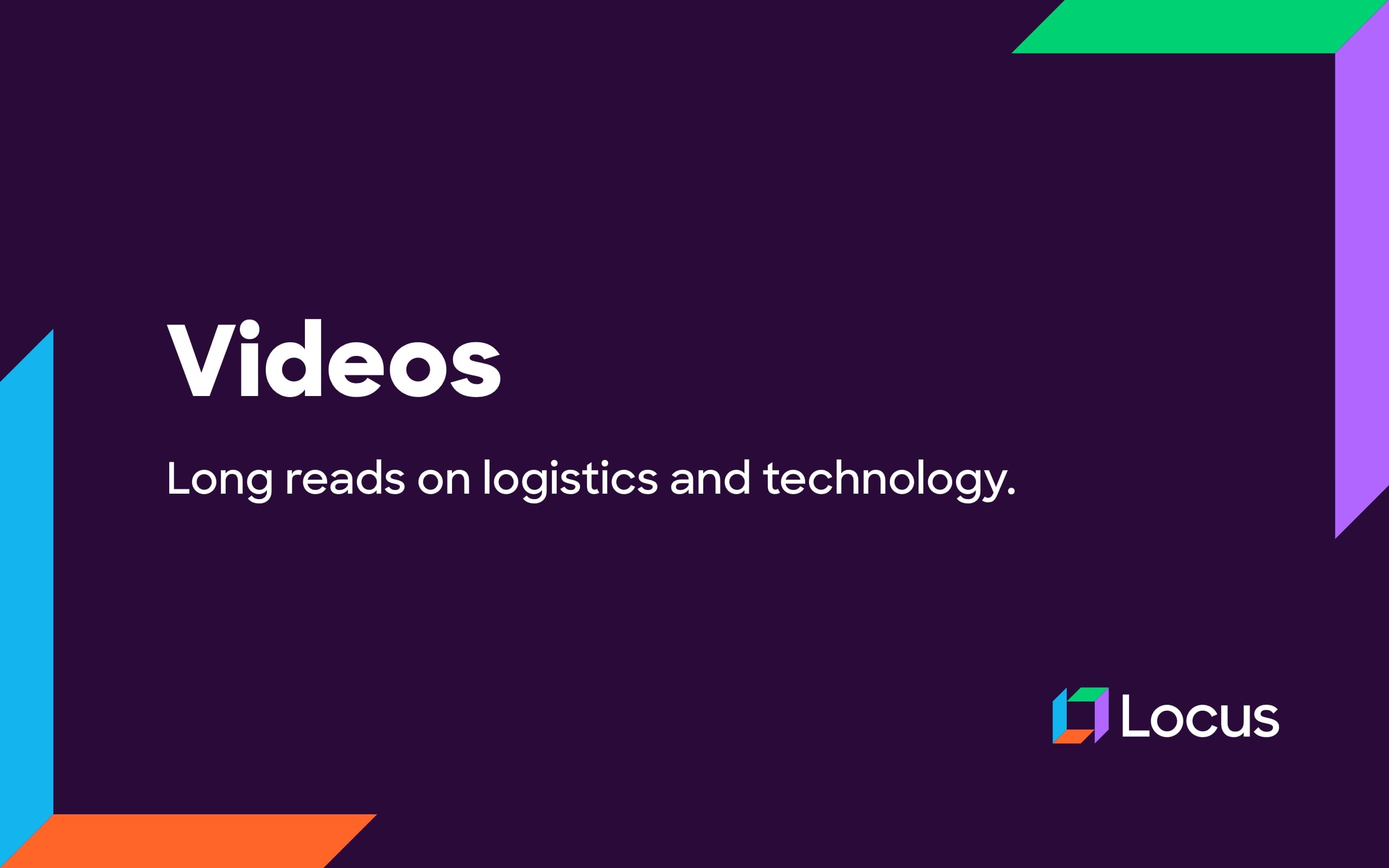 Locus Videos - Logistics and Supply Chain Videos