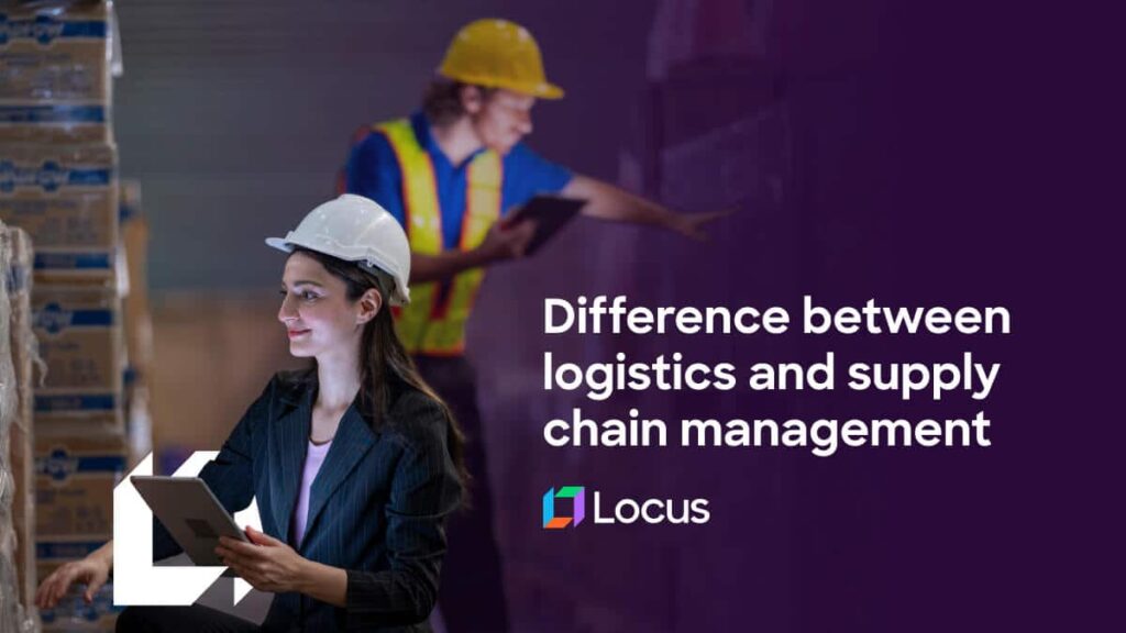 Logistics vs Supply Chain Management: What’s the Difference?