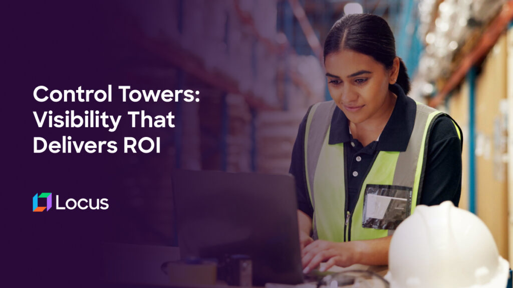 Supply Chain Control Tower: Build Real-Time Visibility | Locus